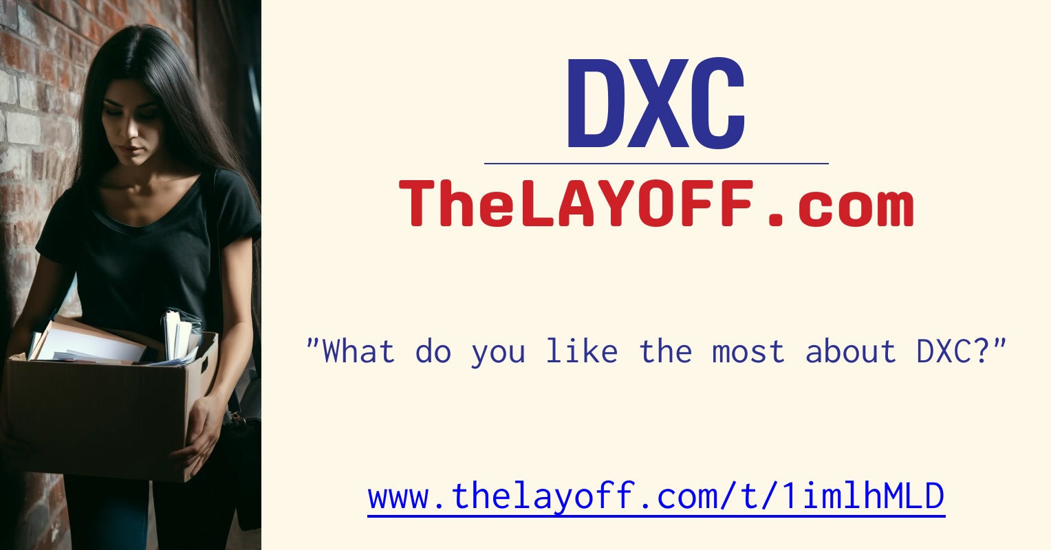 What do you like the most about DXC? - post regarding DXC Technology layoffs