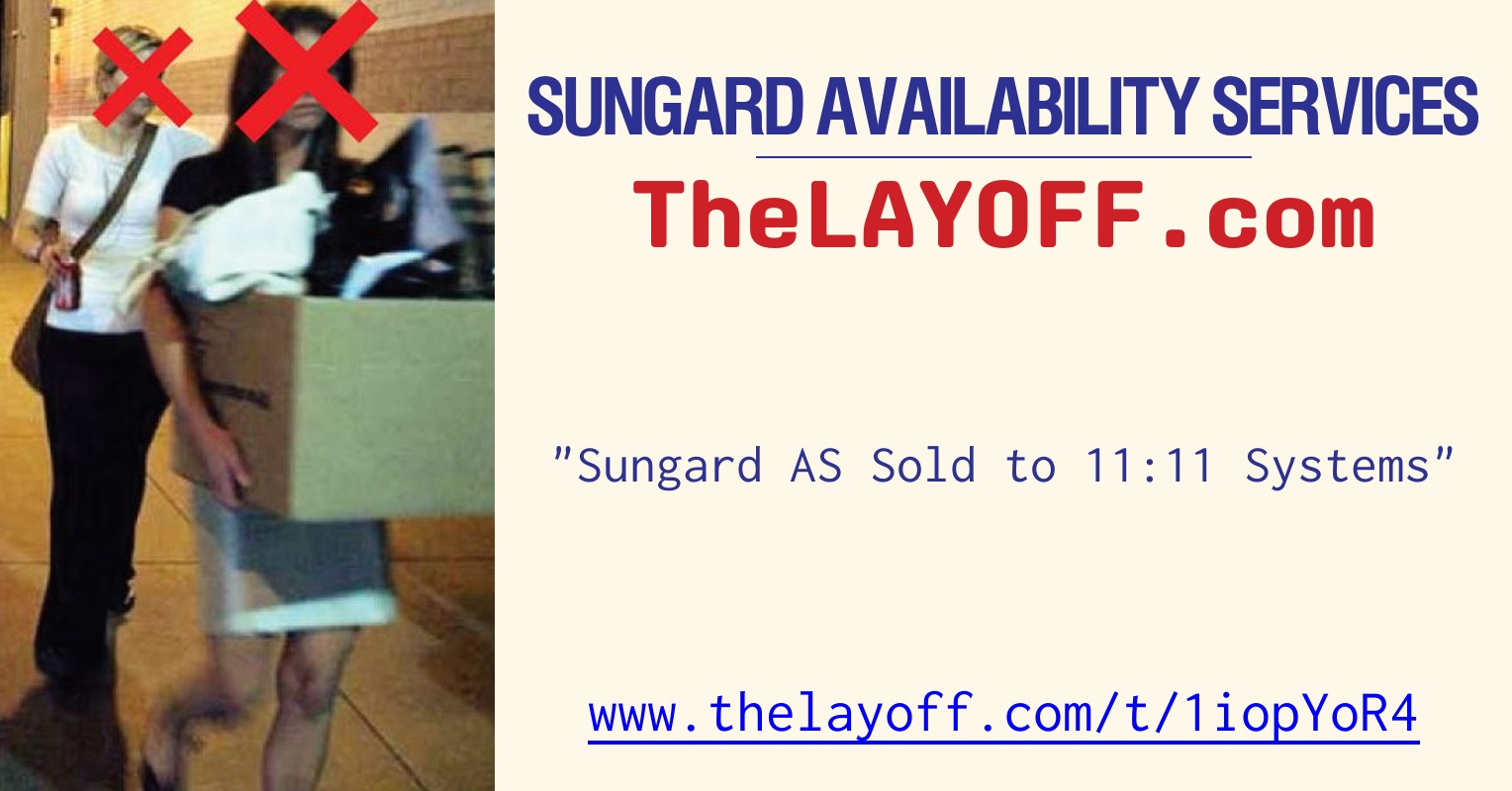 Sungard AS Sold to 11:11 Systems - post regarding Sungard Availability Services layoffs