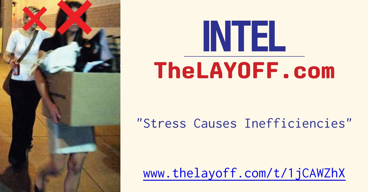 Stress Causes Inefficiencies - post regarding Intel Corp. layoffs