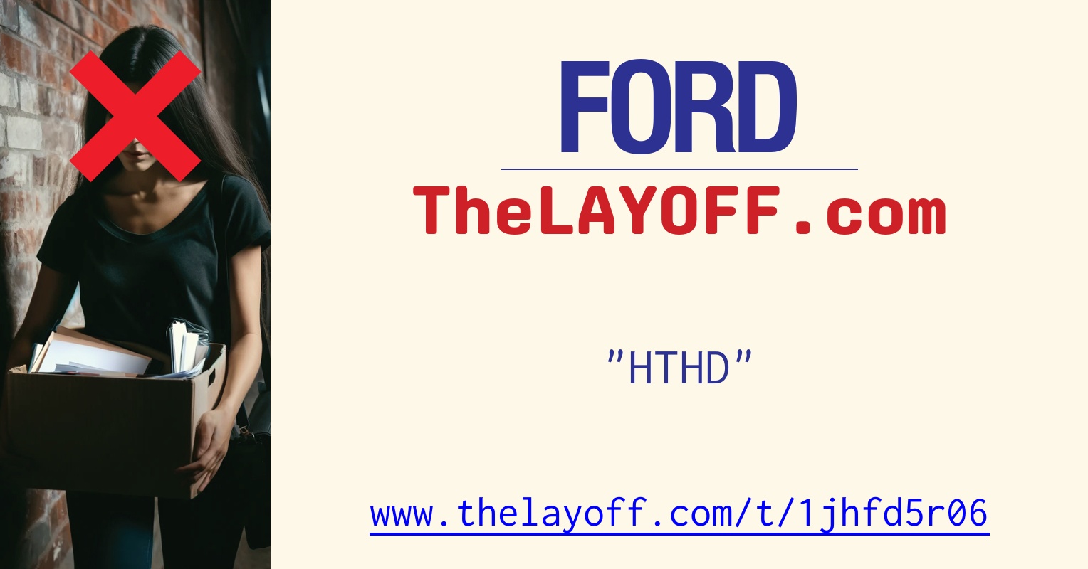 HTHD - post regarding Ford layoffs