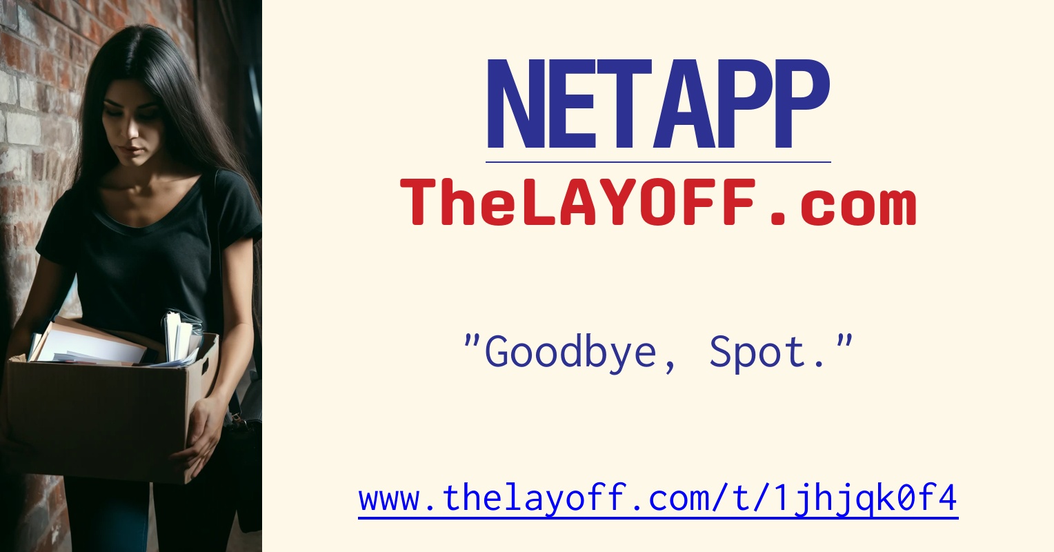 Goodbye, Spot. - post regarding NetApp layoffs