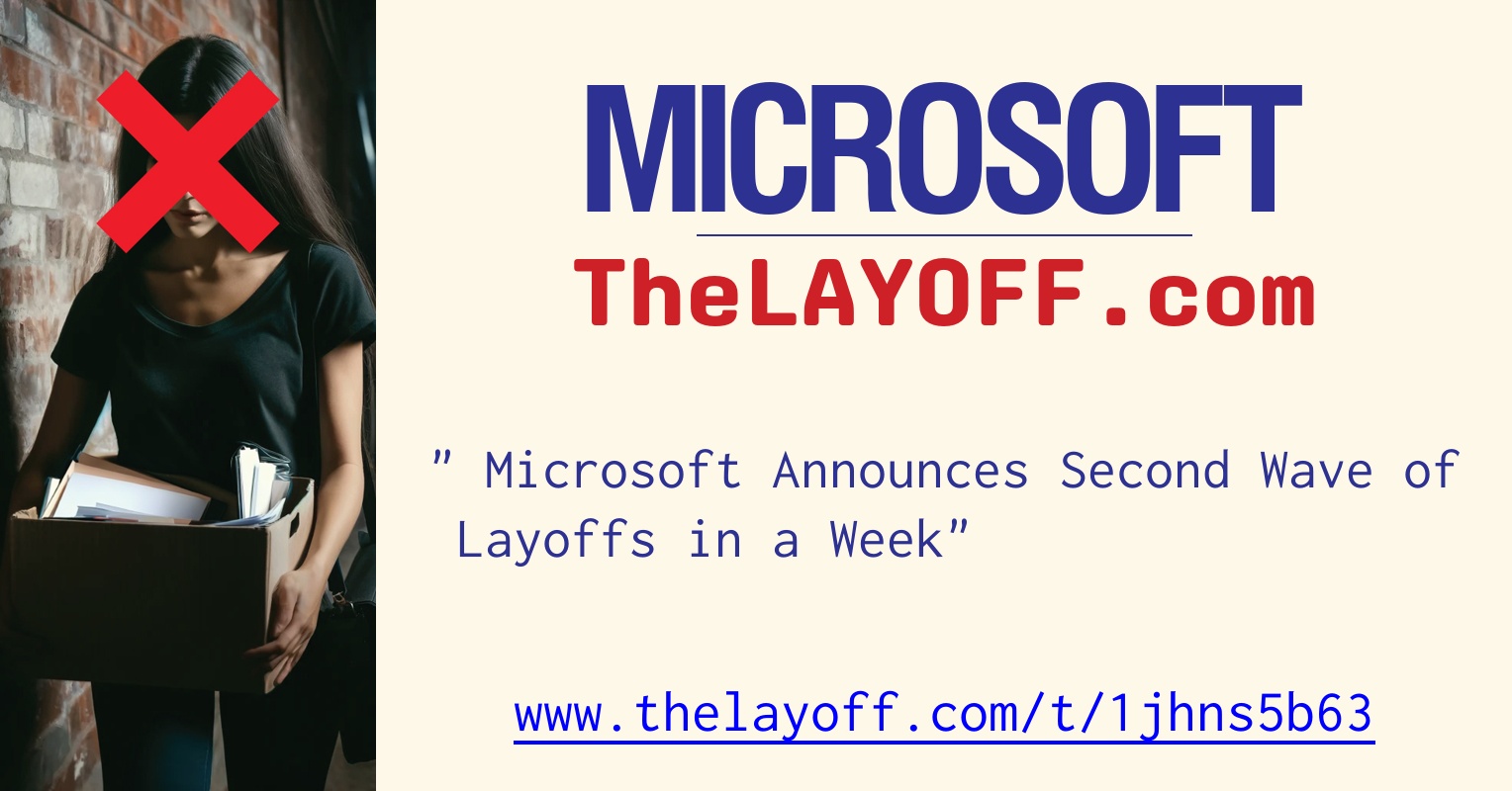 Microsoft Announces Second Wave of Layoffs in a Week - post regarding Microsoft Corp. layoffs