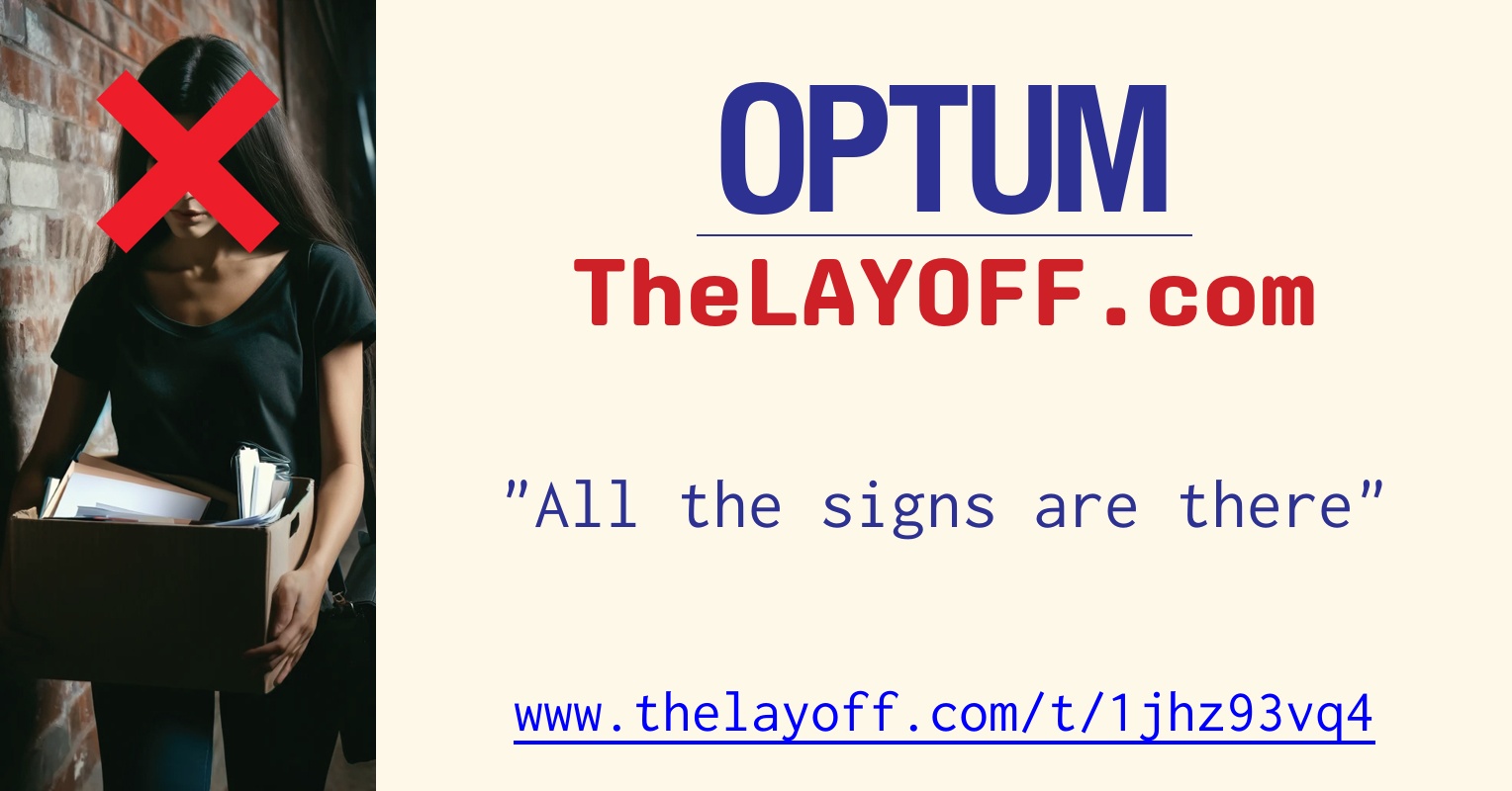 All the signs are there - post regarding Optum layoffs