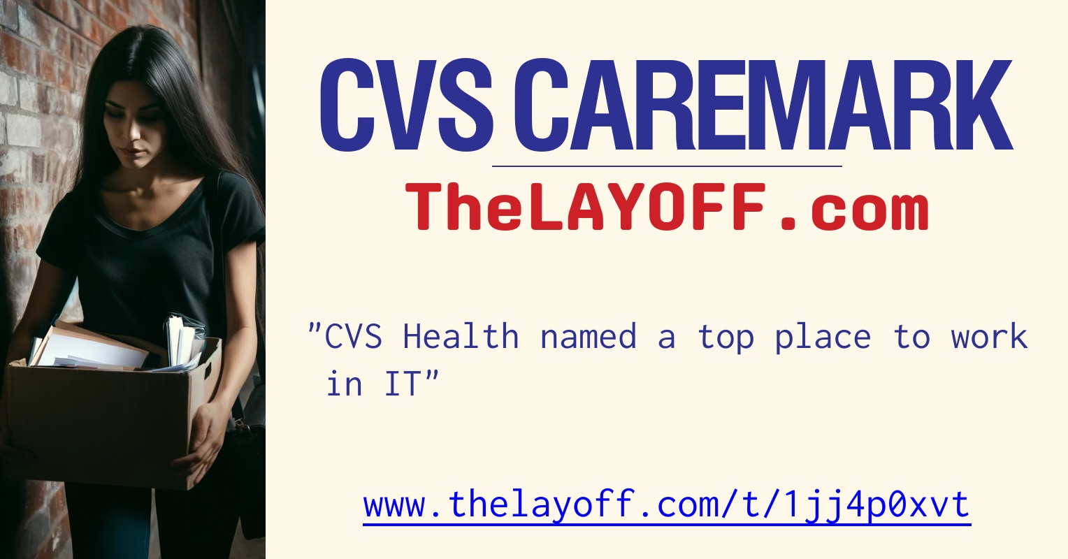 CVS Health named a top place to work in IT - post regarding CVS layoffs