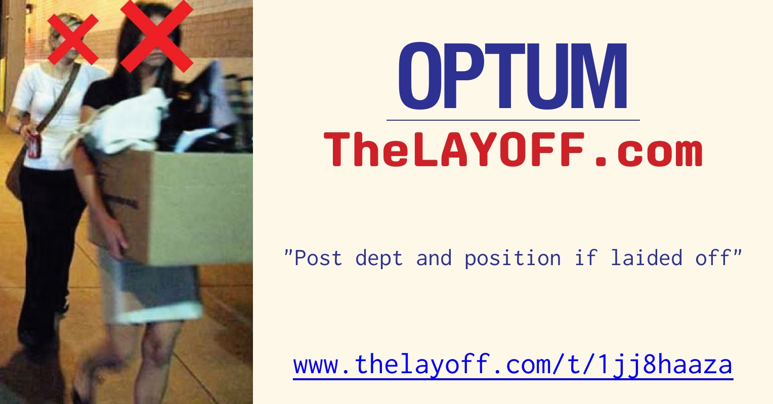 Post dept and position if laided off - post regarding Optum layoffs