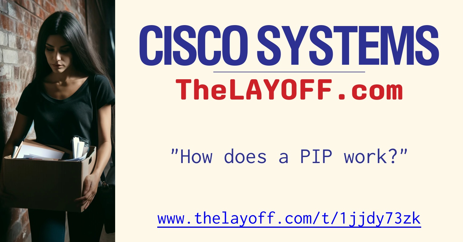 How does a PIP work? - post regarding Cisco Systems Inc. layoffs