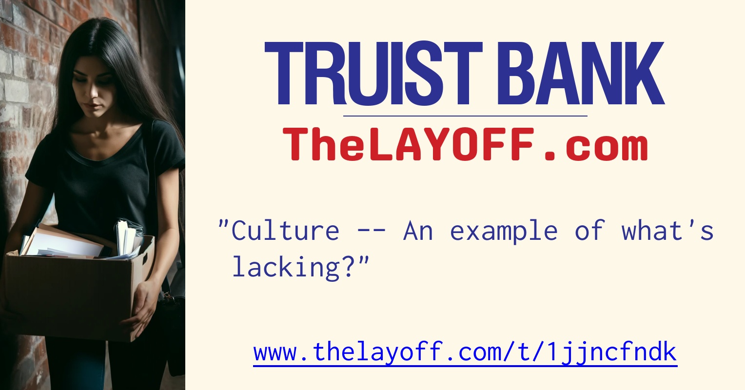 Culture -- An example of what's lacking? - post regarding Truist Bank ...