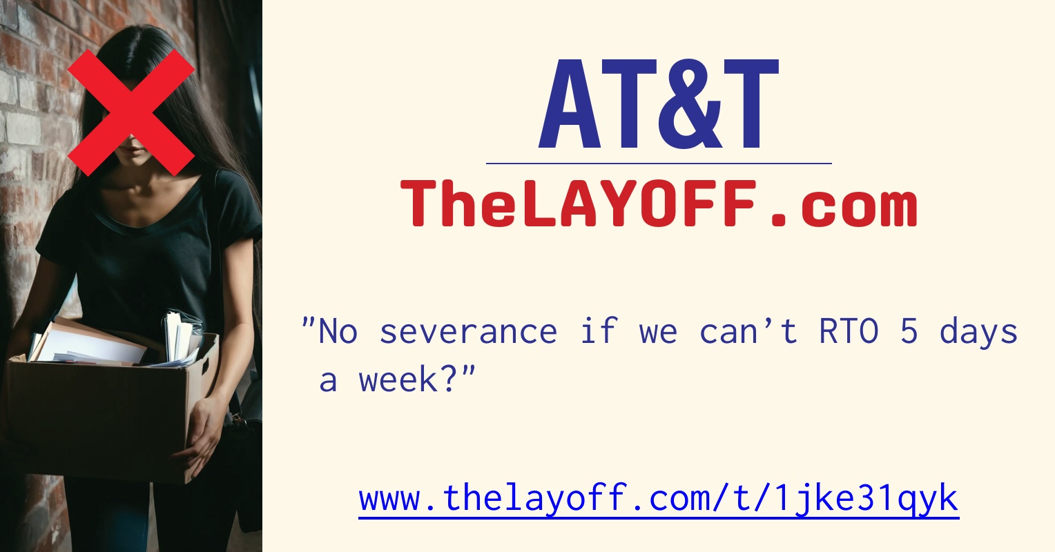 No severance if we can’t RTO 5 days a week? - post regarding AT&T layoffs