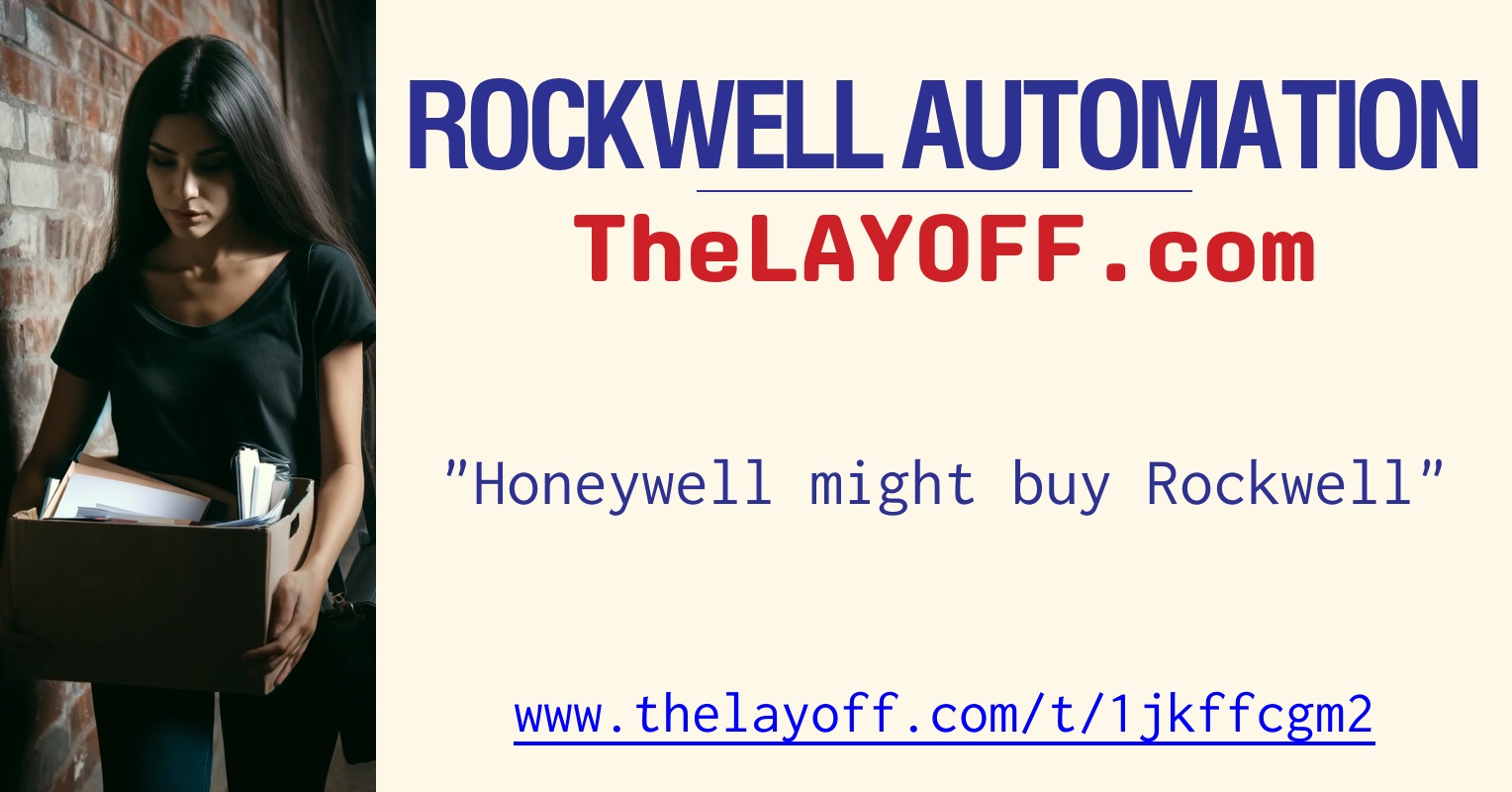 Honeywell might buy Rockwell - post regarding Rockwell Automation Inc. layoffs