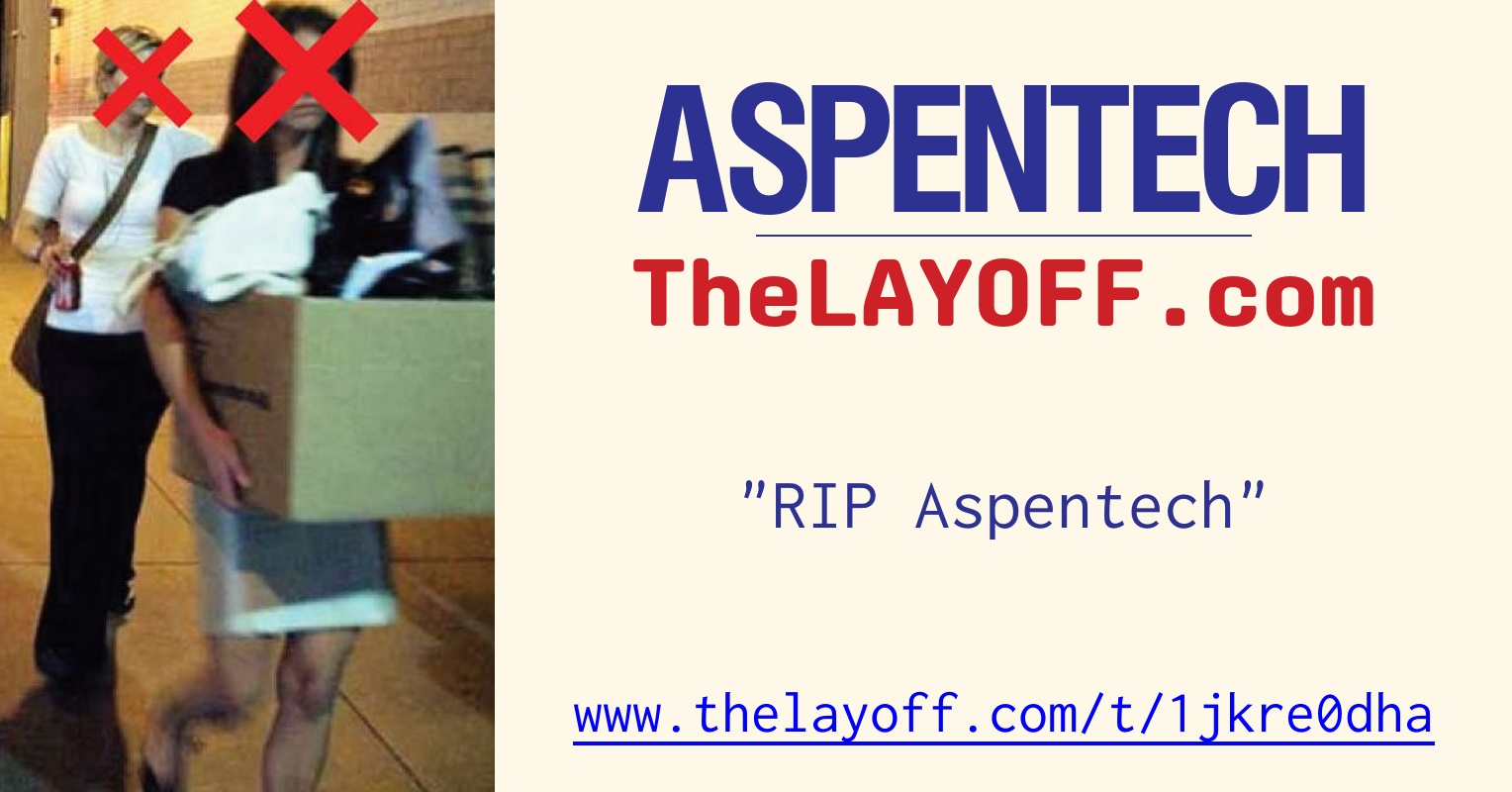 RIP Aspentech - post regarding AspenTech layoffs