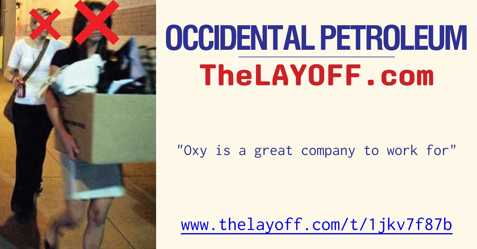 Oxy is a great company to work for - post regarding Occidental Petroleum Corp. layoffs