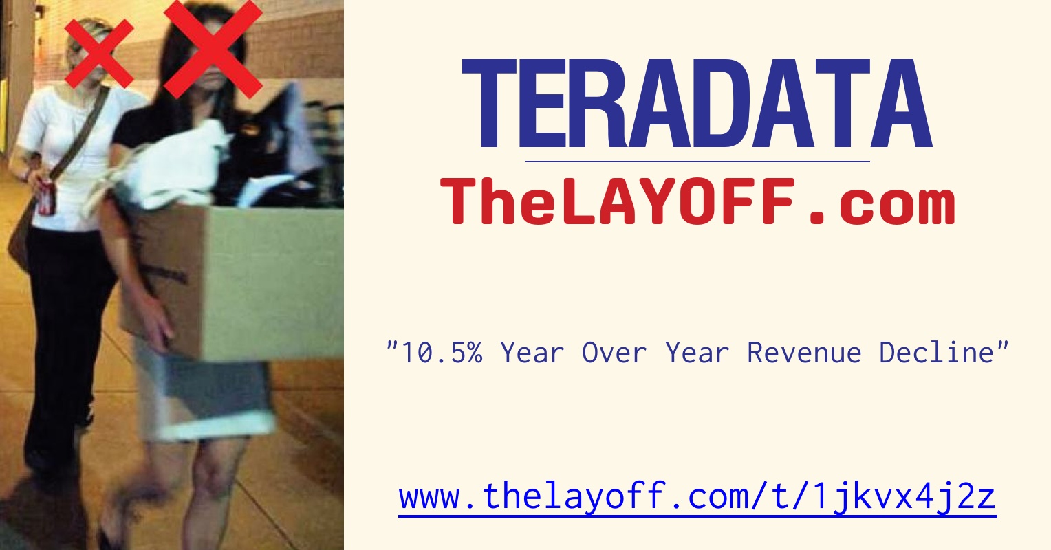 10.5% Year Over Year Revenue Decline - post regarding Teradata Corp. layoffs