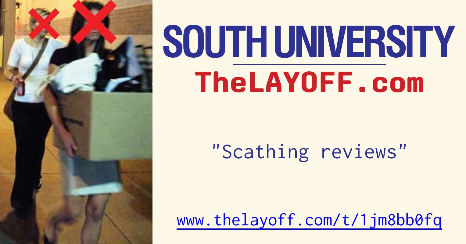 Scathing reviews - post regarding South University layoffs