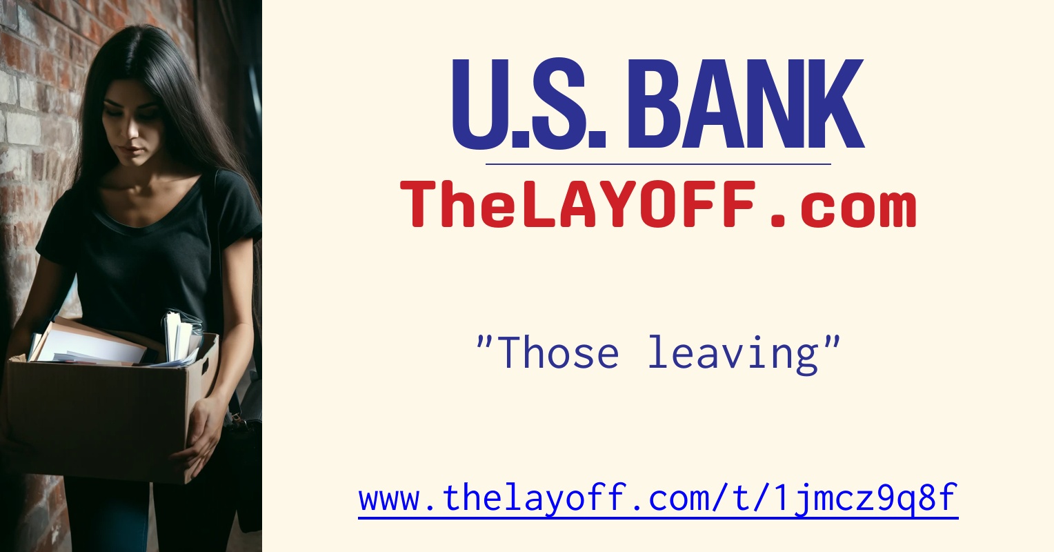 Those leaving - post regarding U.S. Bank layoffs