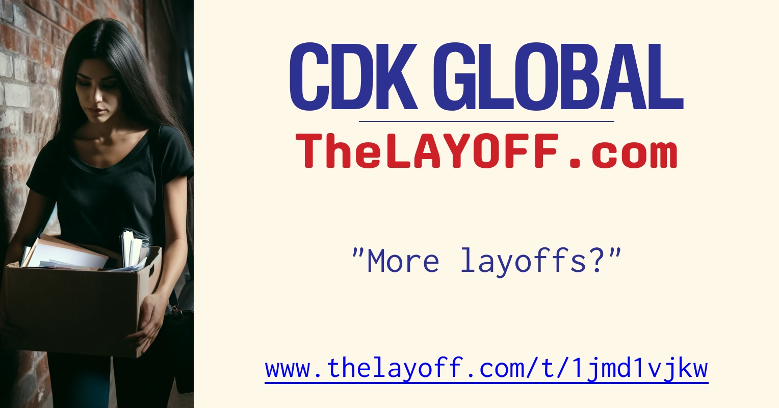 More layoffs? - post regarding CDK Global Inc. layoffs