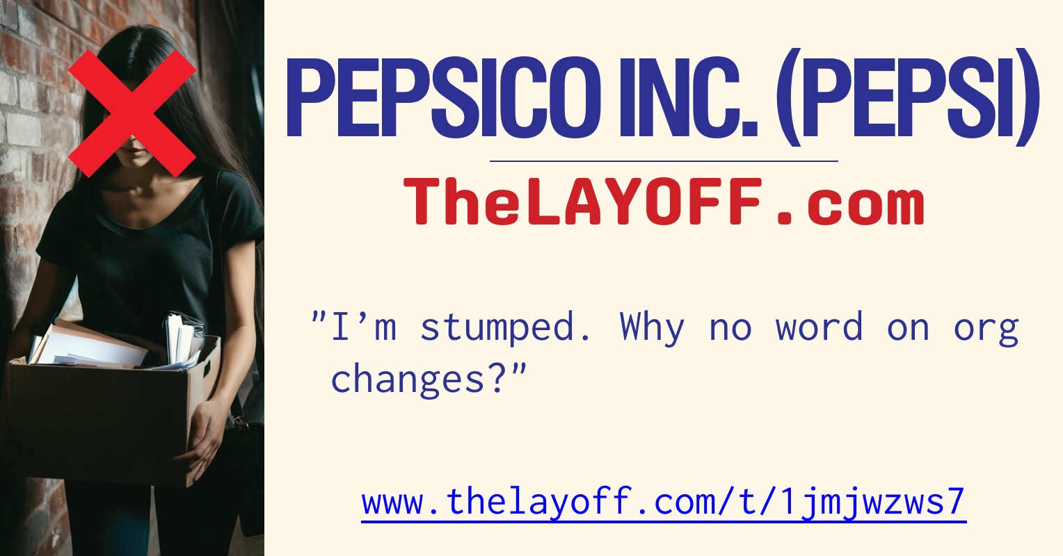 I’m stumped. Why no word on org changes? - post regarding PepsiCo Inc ...