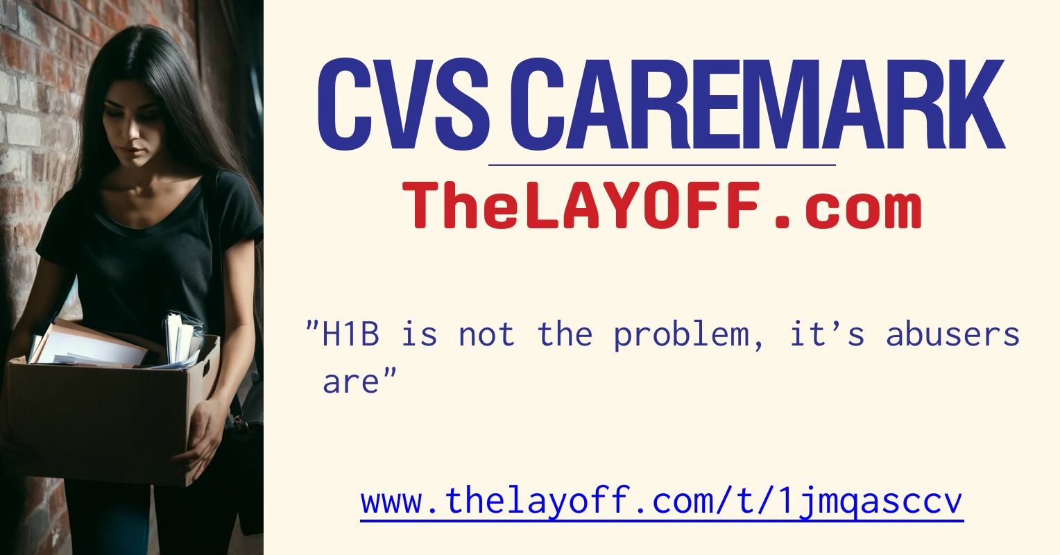 H1B is not the problem, it’s abusers are - post regarding CVS layoffs