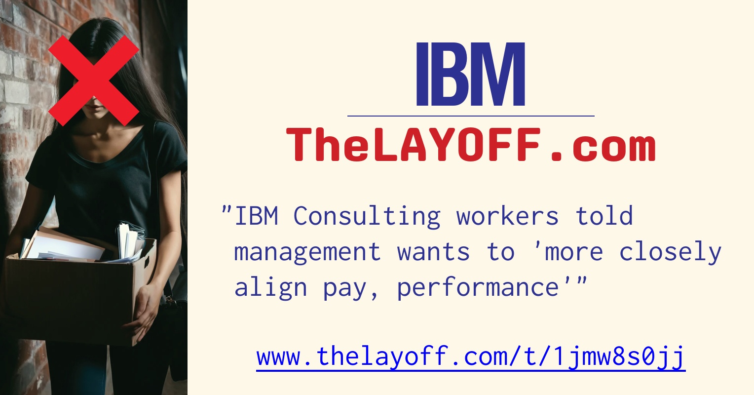 IBM Consulting workers told management wants to 'more closely align pay, performance' - post ...