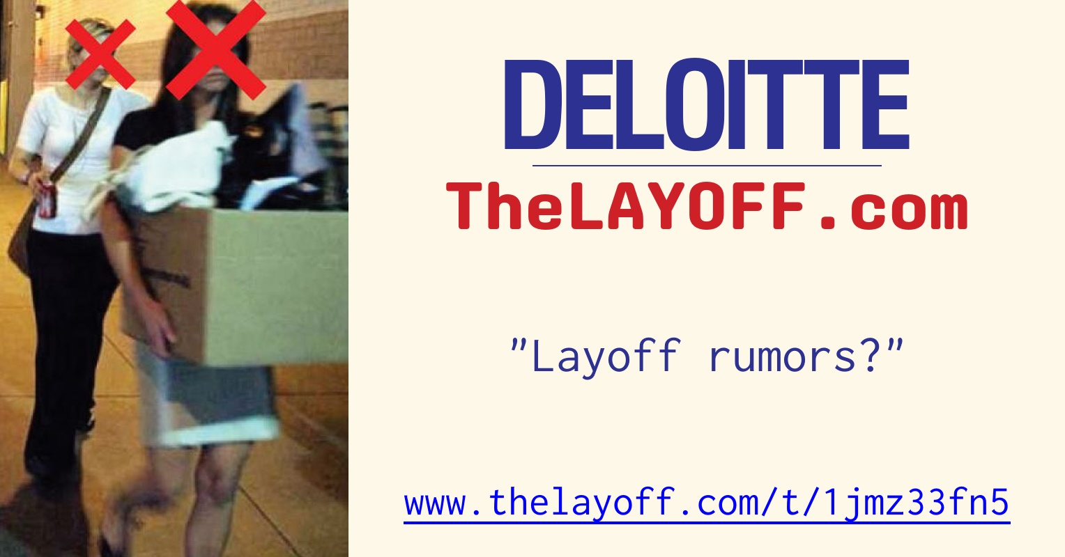 Layoff rumors? - post regarding Deloitte layoffs