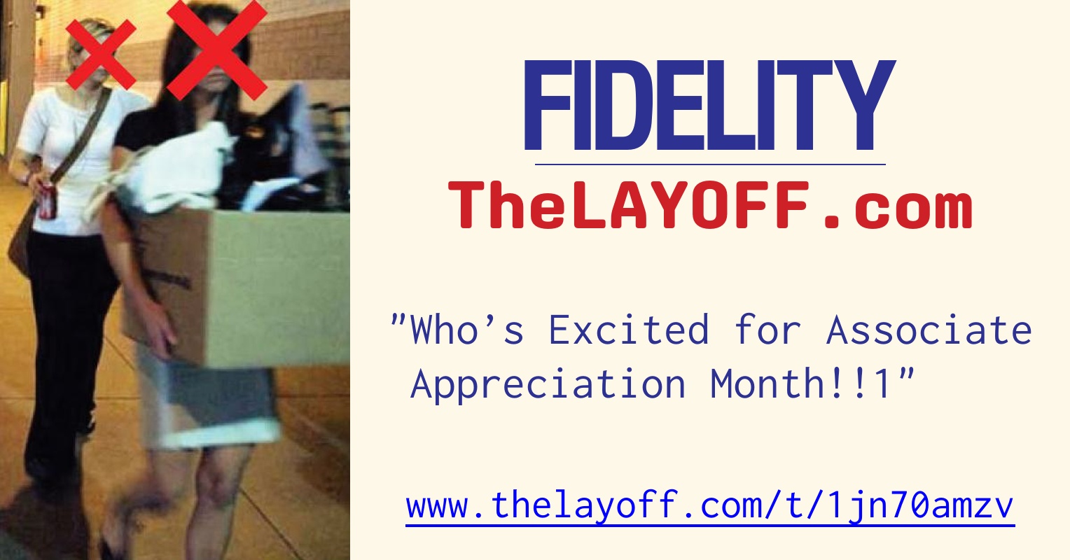 Who’s Excited for Associate Appreciation Month!!1 - post regarding Fidelity Investments layoffs