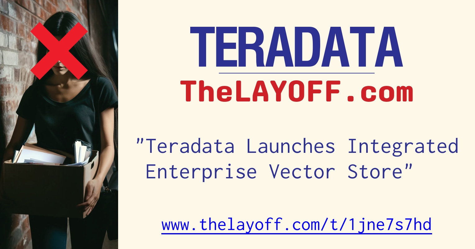 Teradata Launches Integrated Enterprise Vector Store - post regarding Teradata Corp. layoffs