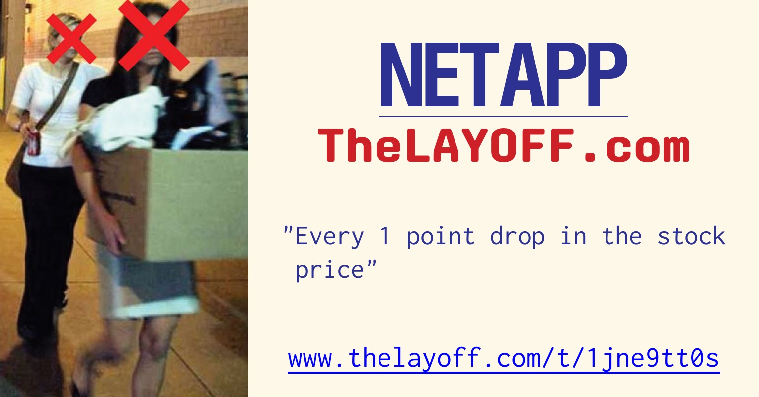Every 1 point drop in the stock price - post regarding NetApp layoffs