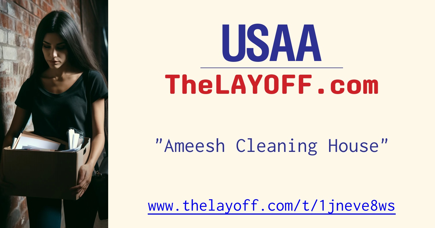 Ameesh Cleaning House - post regarding USAA layoffs