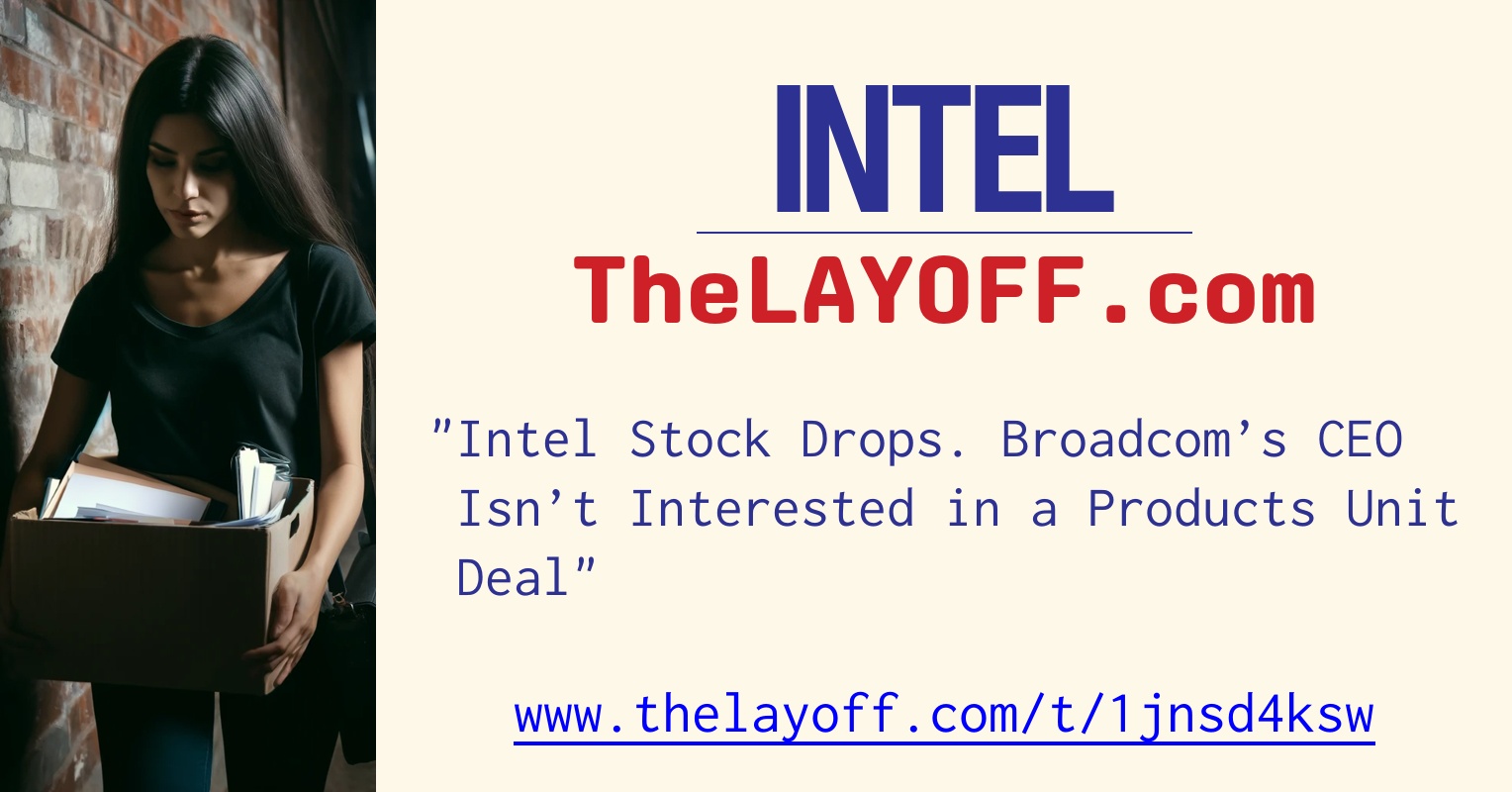 Intel Stock Drops. Broadcom’s CEO Isn’t Interested in a Products Unit Deal - post regarding ...