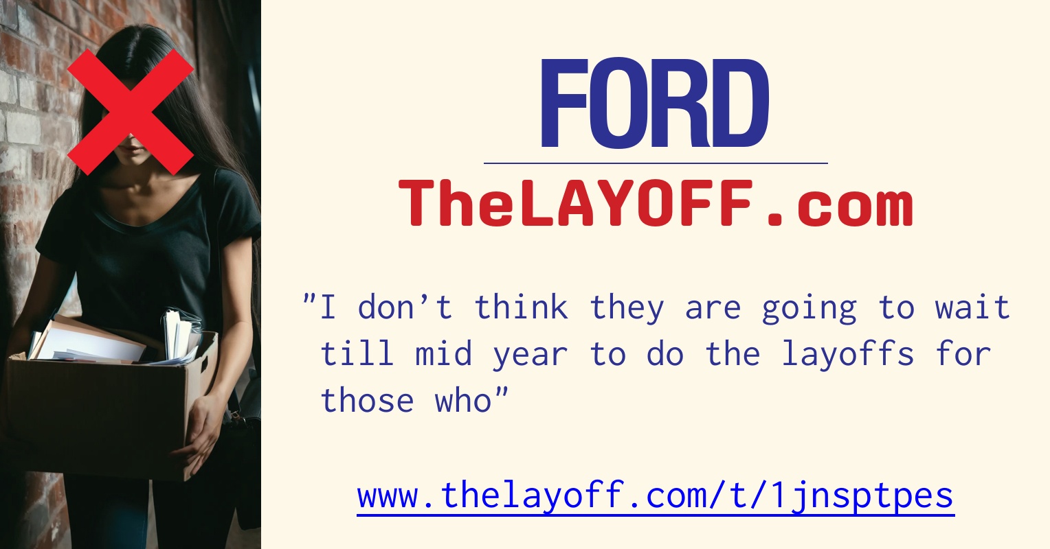 I don’t think they are going to wait till mid year to do the layoffs ...