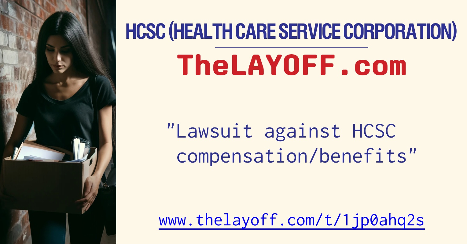 Lawsuit against HCSC compensation/benefits - post regarding HCSC ...