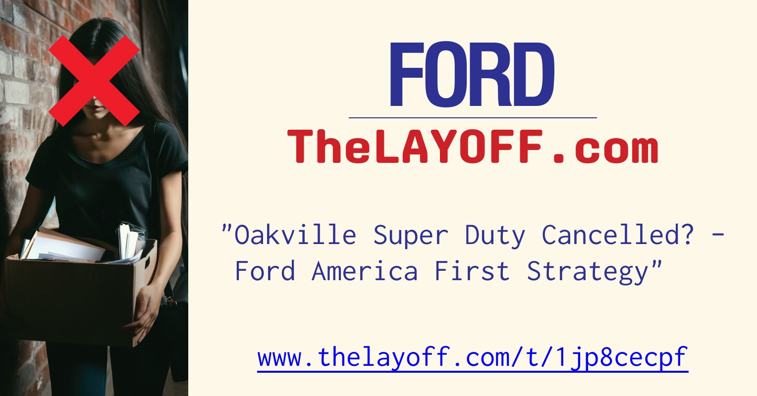Oakville Super Duty Cancelled? - Ford America First Strategy - post ...