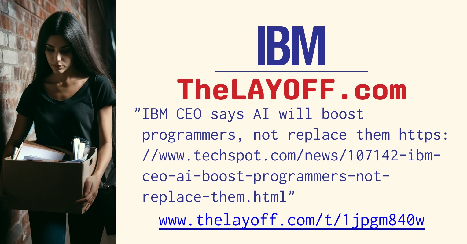 IBM CEO says AI will boost programmers, not replace them https://www.techspot.com/news/107142 ...