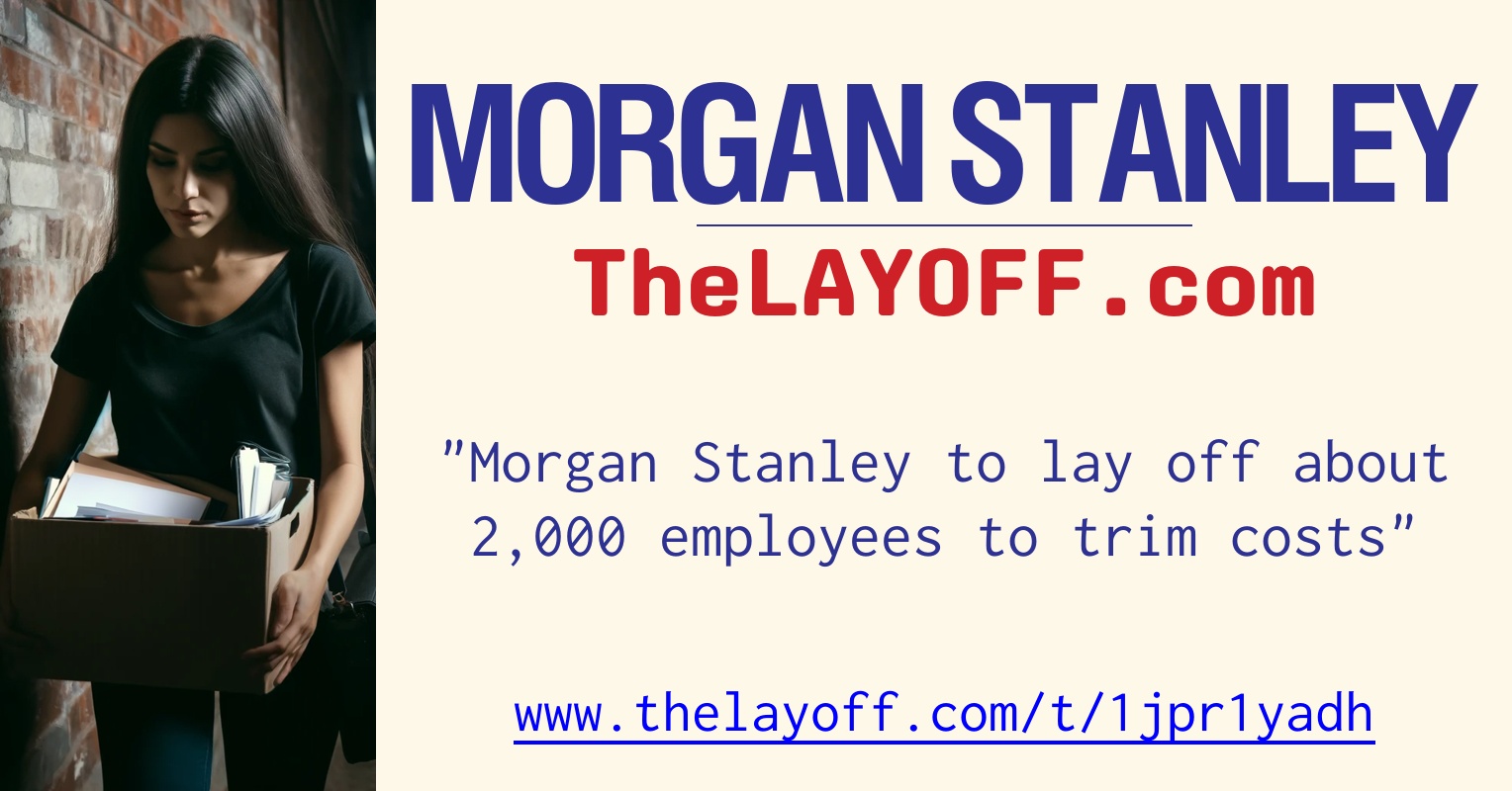 Morgan Stanley to lay off about 2,000 employees to trim costs - post ...