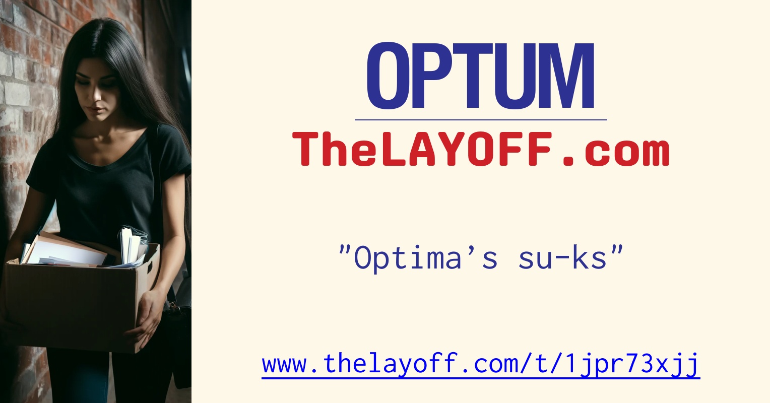 Optima’s su-ks - post regarding Optum layoffs