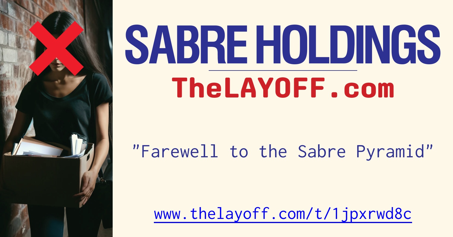 Farewell to the Sabre Pyramid - post regarding Sabre Holdings layoffs