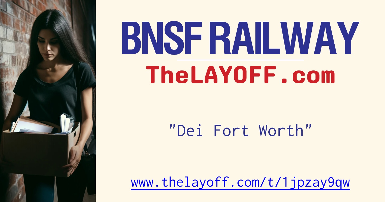 Dei Fort Worth - post regarding BNSF Railway layoffs