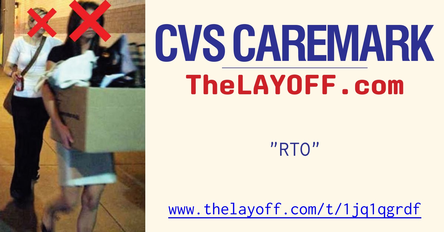 RTO - post regarding CVS layoffs