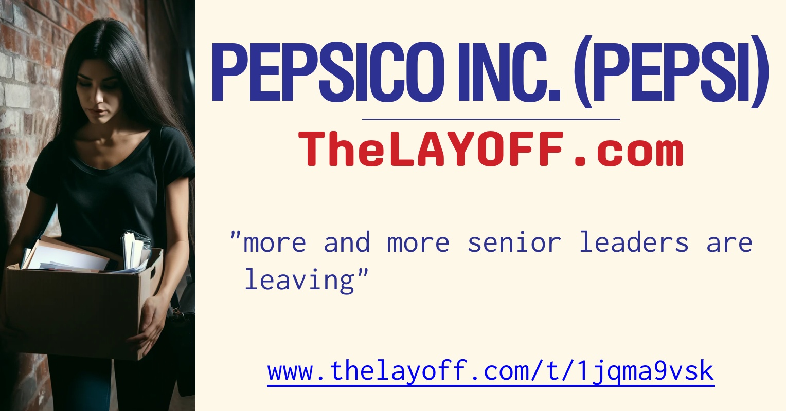 more and more senior leaders are leaving - post regarding PepsiCo Inc ...