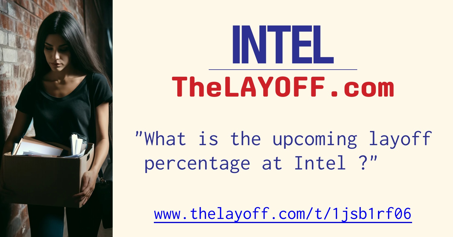 What is the upcoming layoff percentage at Intel ? - post regarding ...