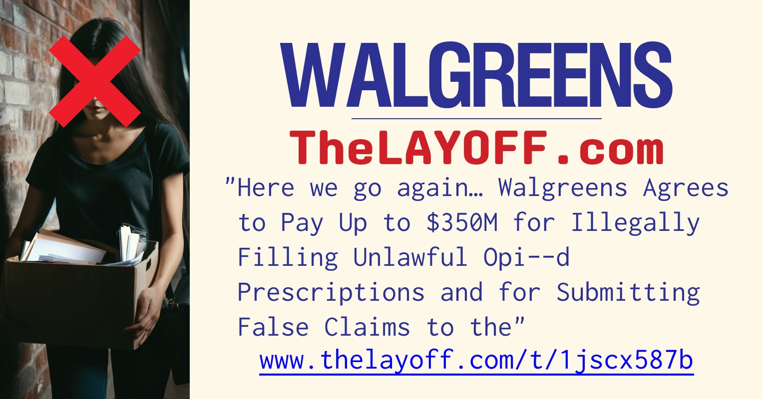 Here we go again… Walgreens Agrees to Pay Up to $350M for Illegally Filling Unlawful Opi--d ...