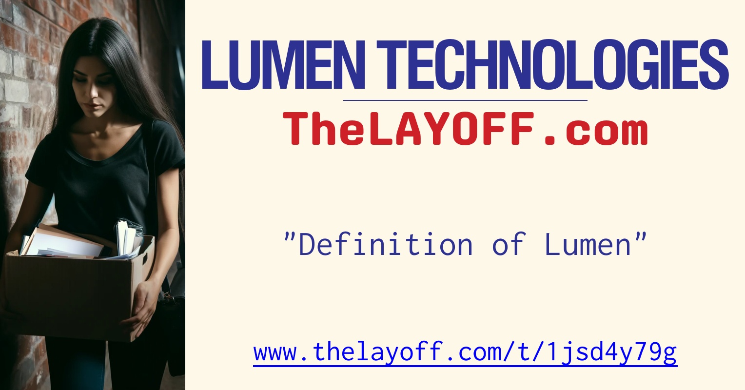 Definition of Lumen - post regarding Lumen Technologies layoffs