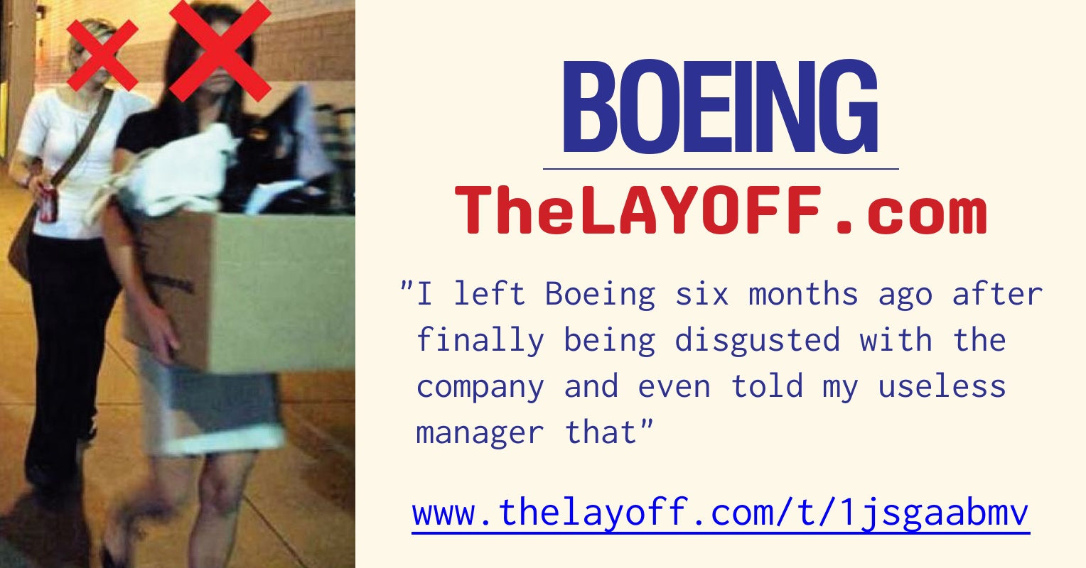 I left Boeing six months ago after finally being disgusted with the ...