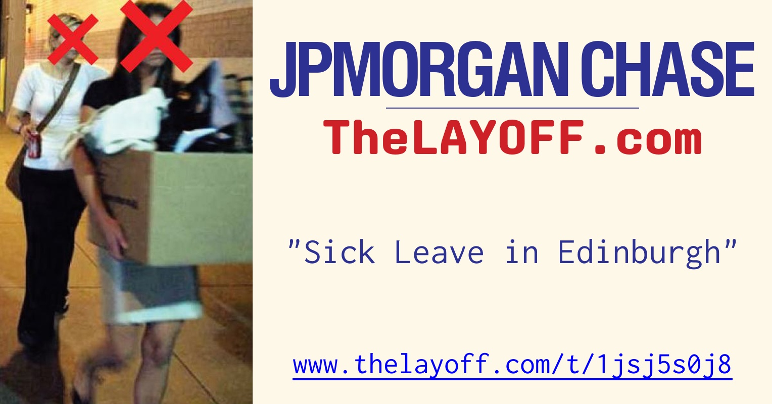 Sick Leave in Edinburgh - post regarding JPMorgan Chase & Co. layoffs