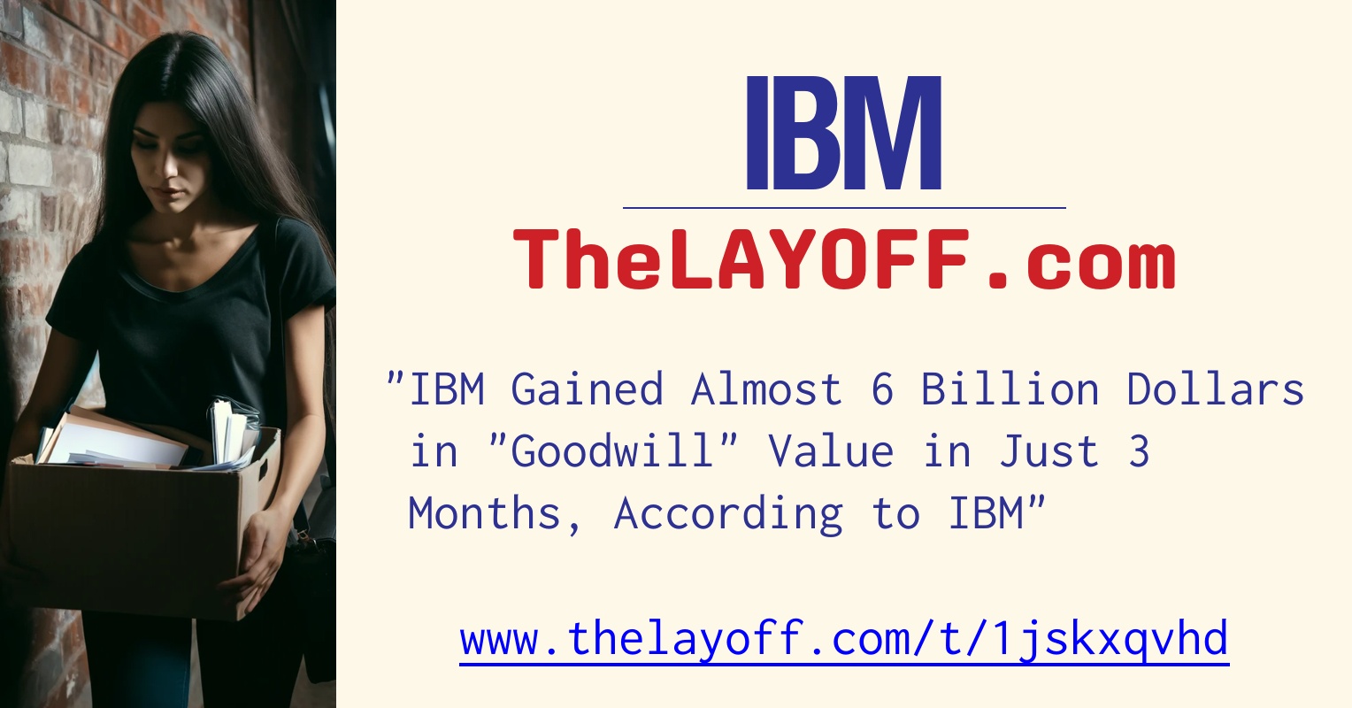 IBM Gained Almost 6 Billion Dollars in "Goodwill" Value in Just 3 Months, According to IBM ...