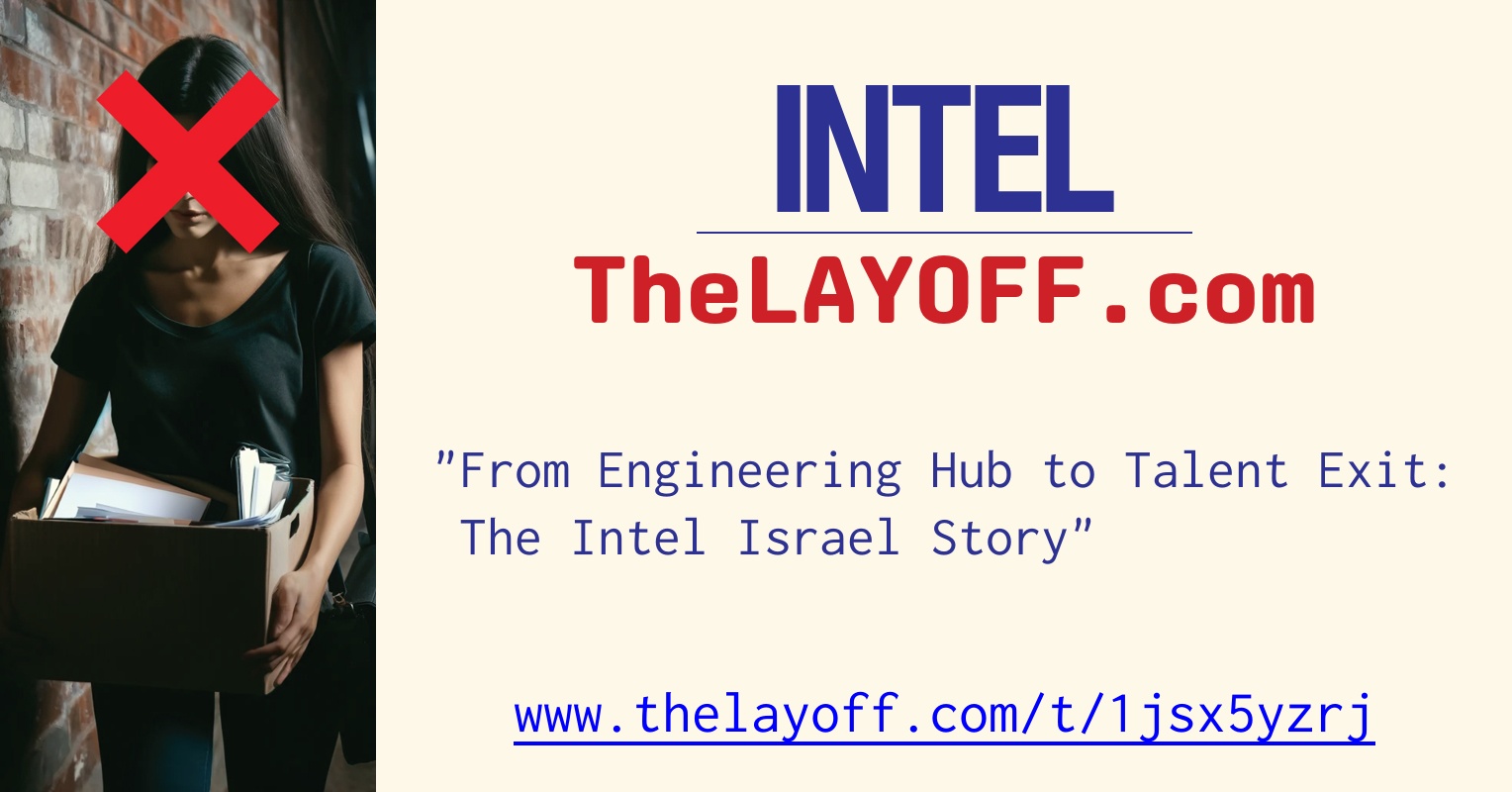 From Engineering Hub to Talent Exit: The Intel Israel Story - post regarding Intel Corp. layoffs