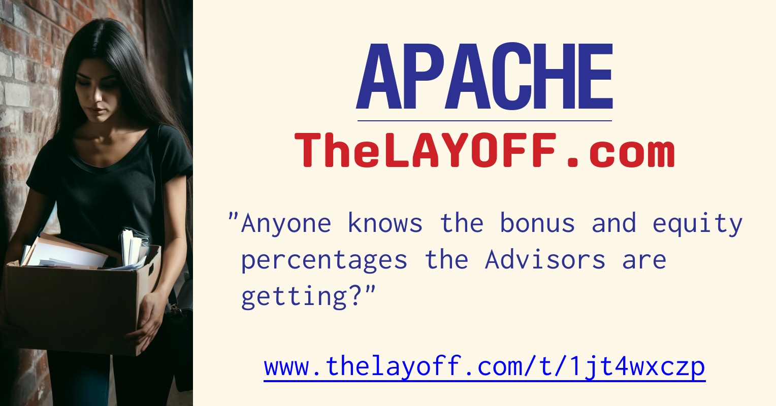 Anyone knows the bonus and equity percentages the Advisors are getting? - post regarding Apache ...