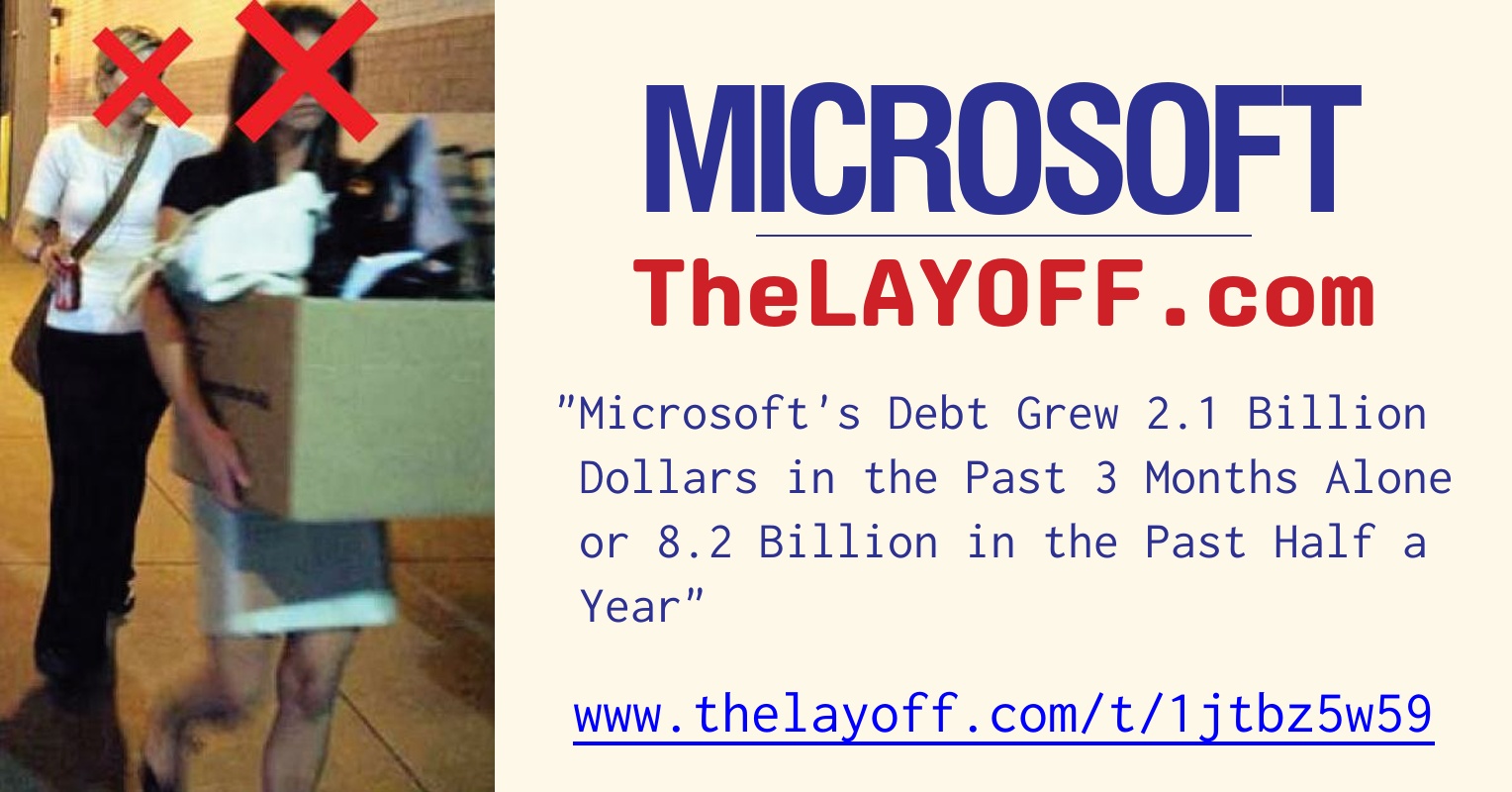 Microsoft's Debt Grew 2.1 Billion Dollars in the Past 3 Months Alone or 8.2 Billion in the Past ...