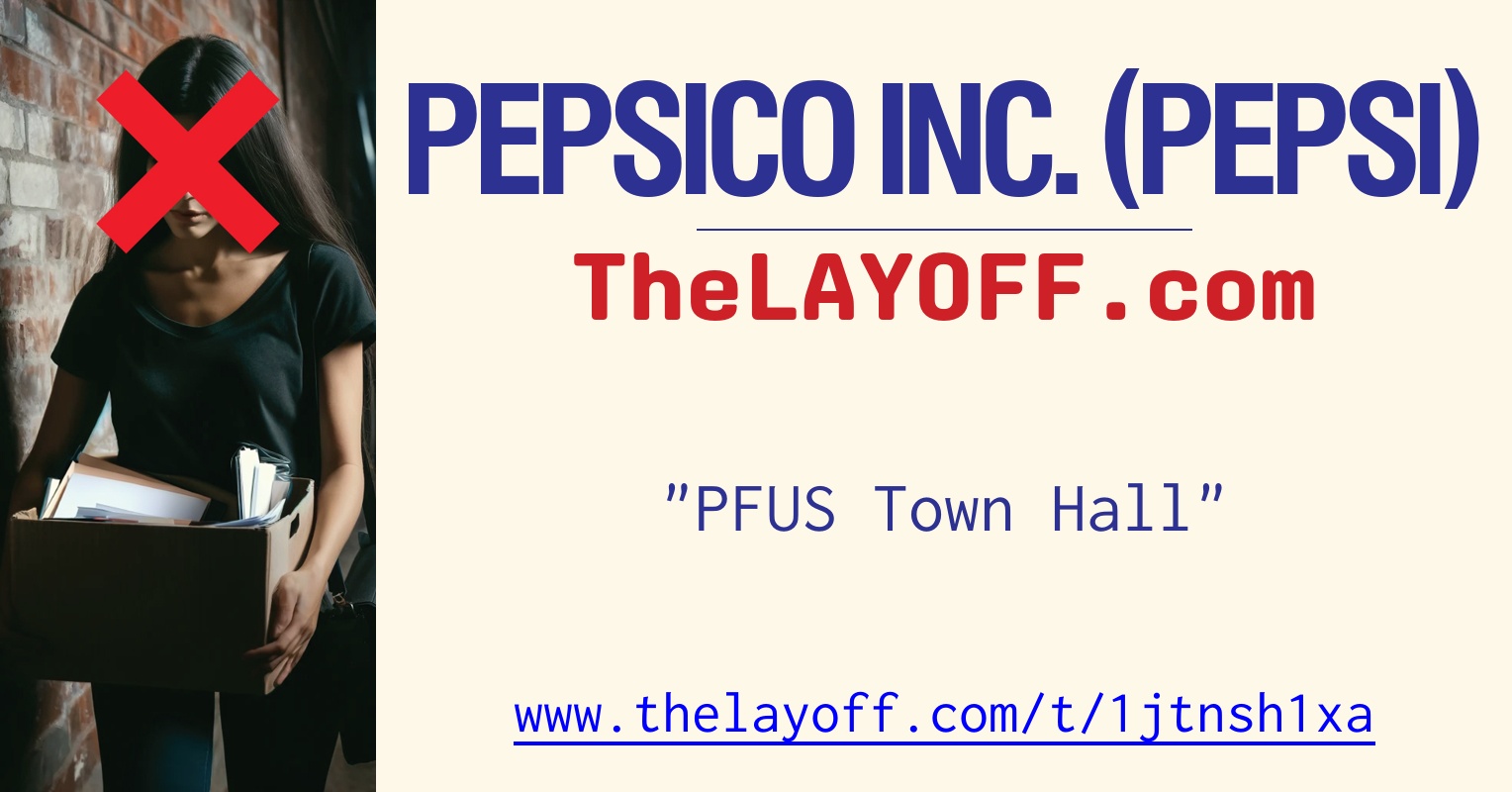 PFUS Town Hall - post regarding PepsiCo Inc. (Pepsi) layoffs