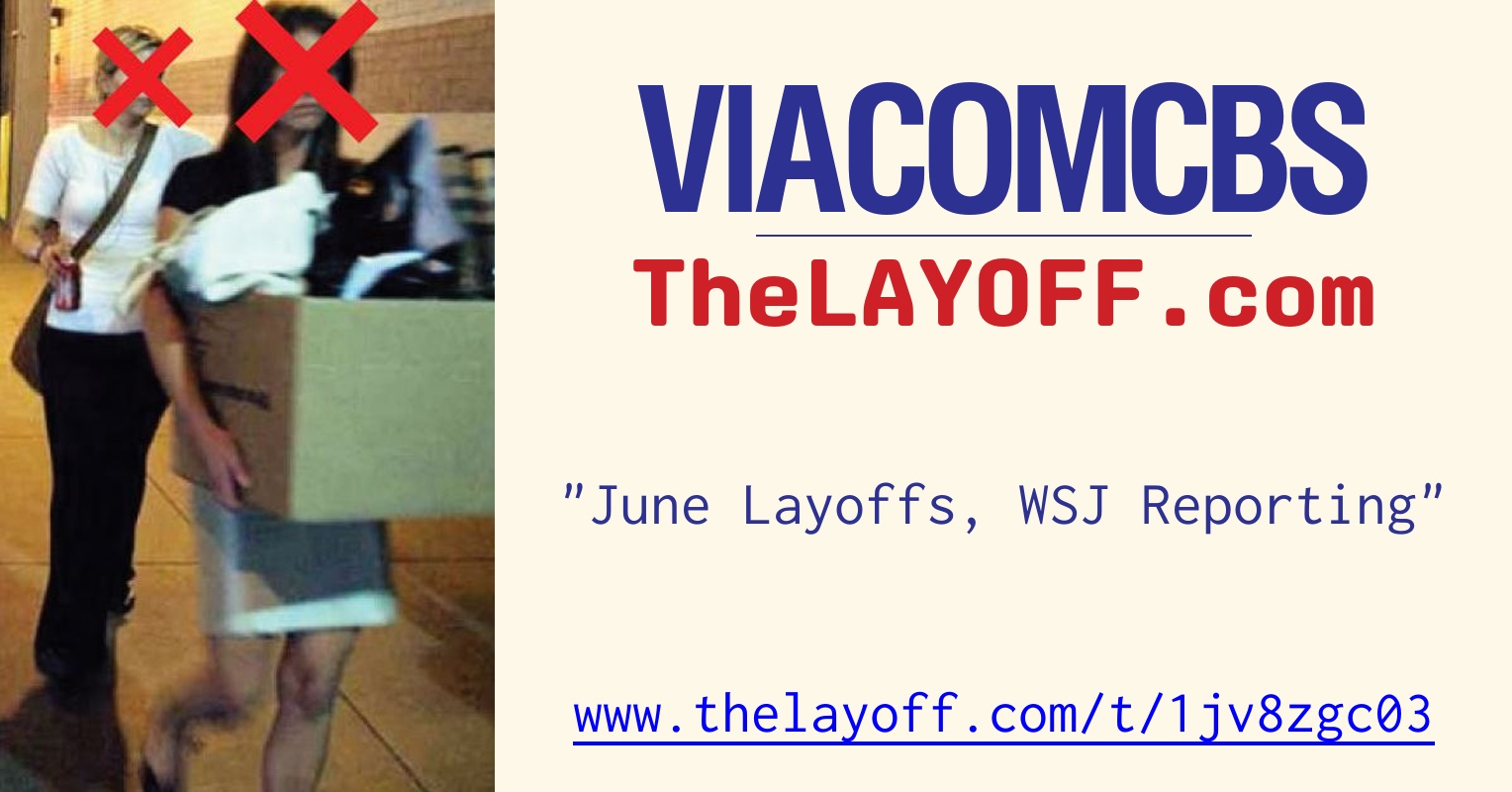 June Layoffs, WSJ Reporting - post regarding ViacomCBS layoffs