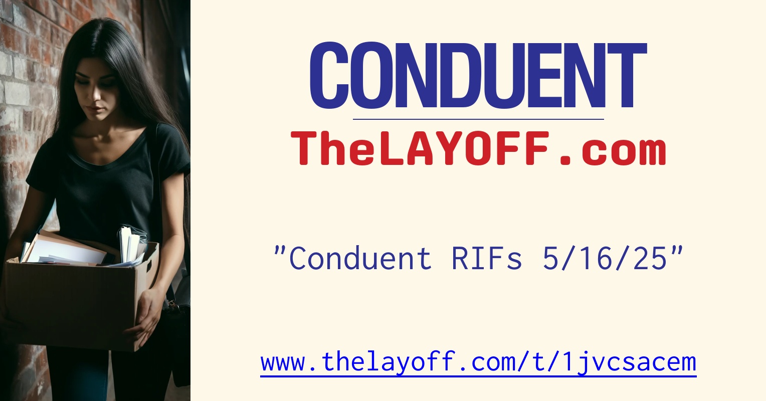 Conduent RIFs 5/16/25 - post regarding Conduent layoffs